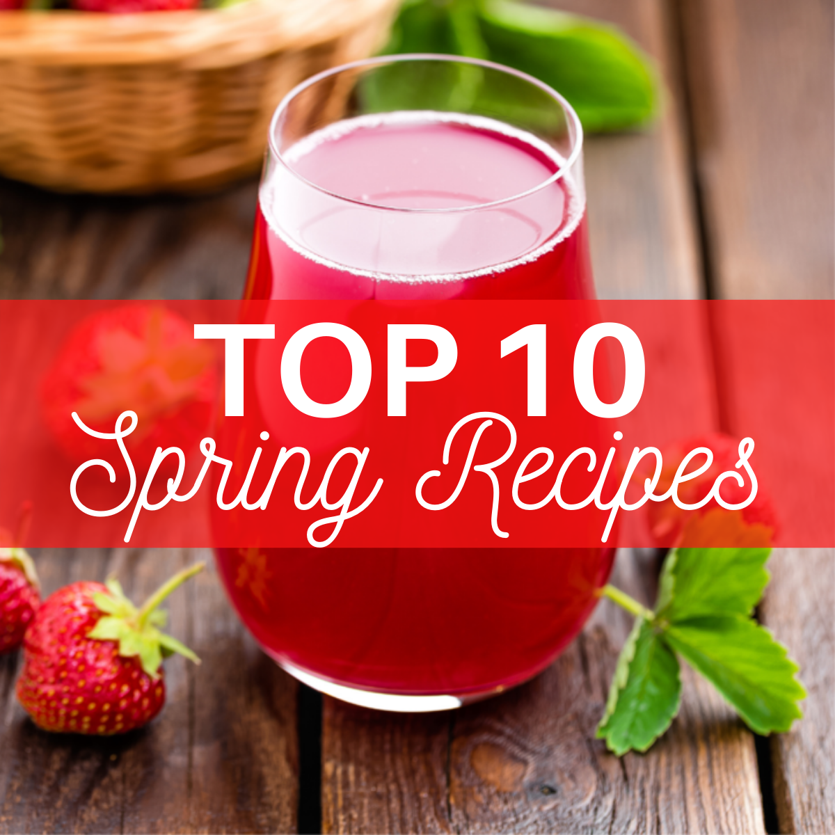 Top 10 Recipes for Spring – Skinny Mixes